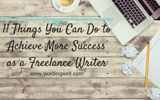 11 Things You Can Do to Achieve More Success as a Freelance Writer ...