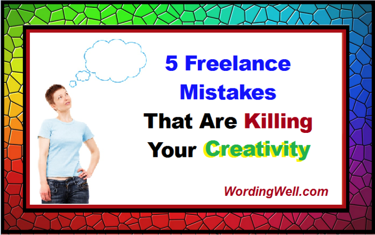 5 Freelance Mistakes That Are Killing Your Creativity - Wording Well